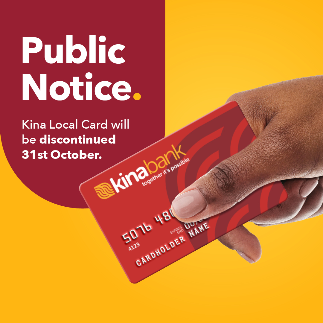 Kina Bank Phase Out Local Debit Cards - Kina Bank PNG
